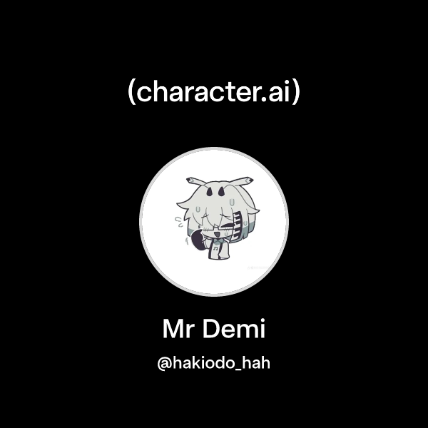 Chat with Mr Demi | character.ai | Personalized AI for every moment of ...