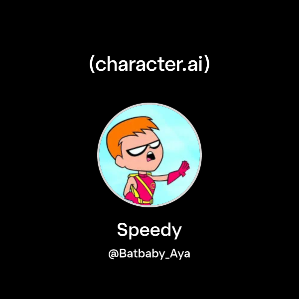 Chat with Speedy | character.ai | AI Chat, Reimagined–Your Words. Your World.