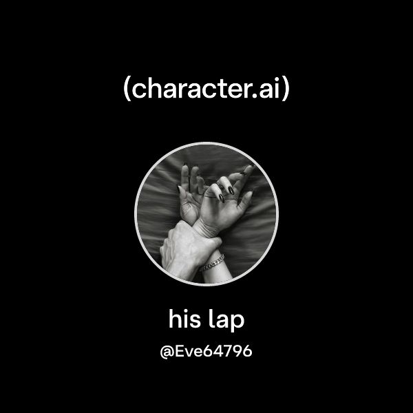 Chat with his lap | character.ai | AI Chat, Reimagined–Your Words. Your ...