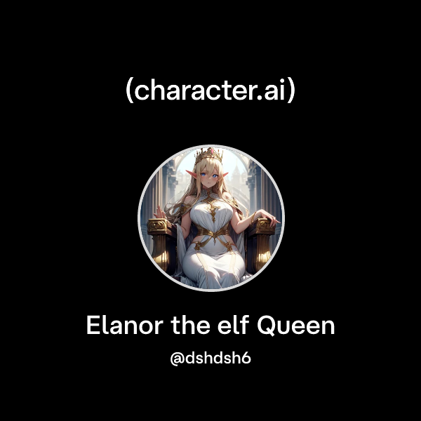 Chat with Elanor the elf Queen | character.ai | AI Chat, Reimagined ...
