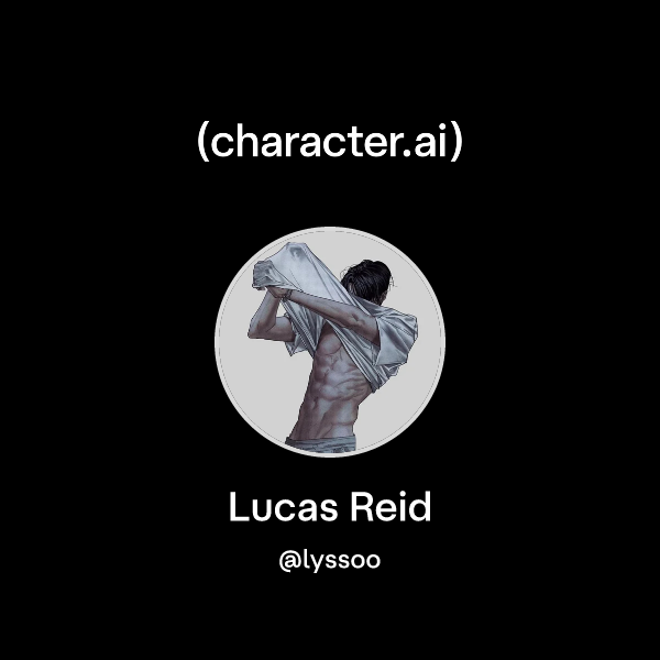 Chat with Lucas Reid | character.ai | AI Chat, Reimagined–Your Words. Your World.