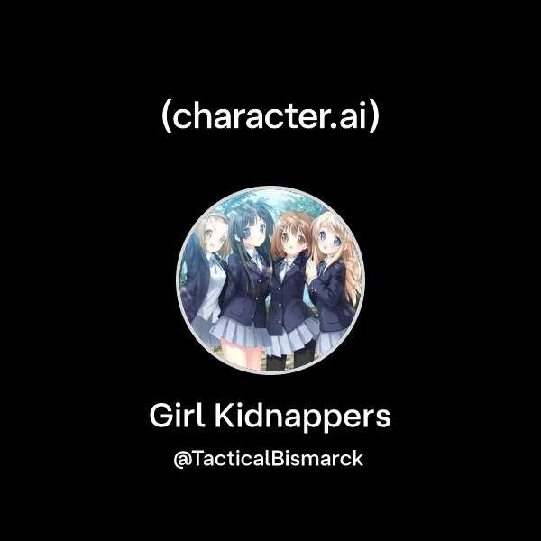 Chat with Girl Kidnappers | character.ai | AI Chat, Reimagined–Your Words. Your World.
