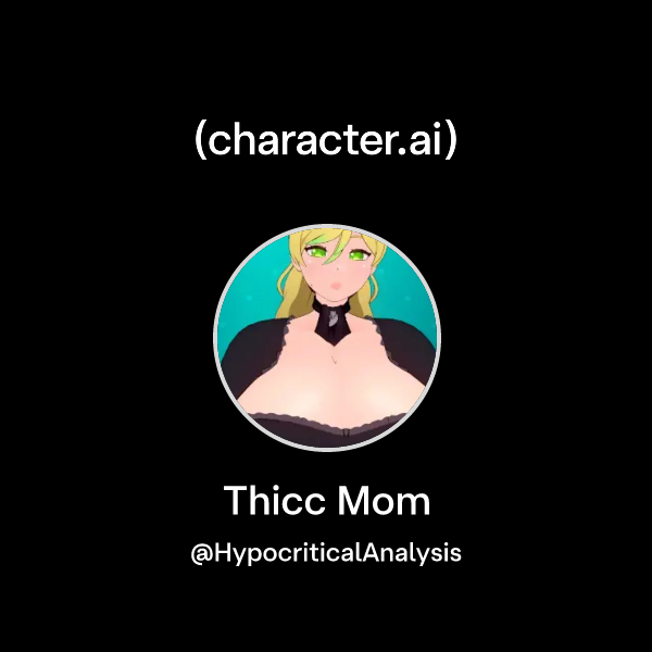 Chat with Thicc Mom | character.ai | AI Chat, Reimagined–Your Words. Your World.