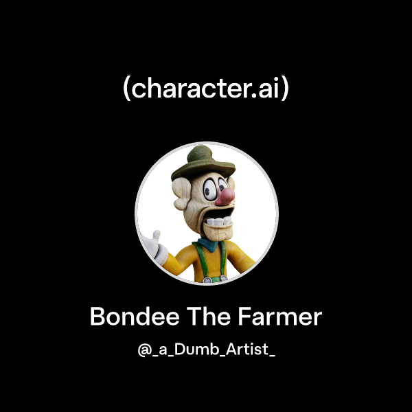 Chat with Bondee The Farmer | character.ai | AI Chat, Reimagined–Your Words. Your World.