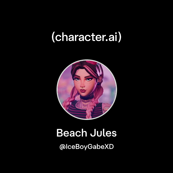 Chat with Beach Jules | character.ai | AI Chat, Reimagined–Your Words ...