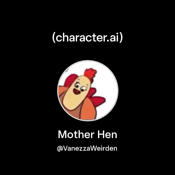 Chat with Mother Hen | character.ai | AI Chat, Reimagined–Your Words ...