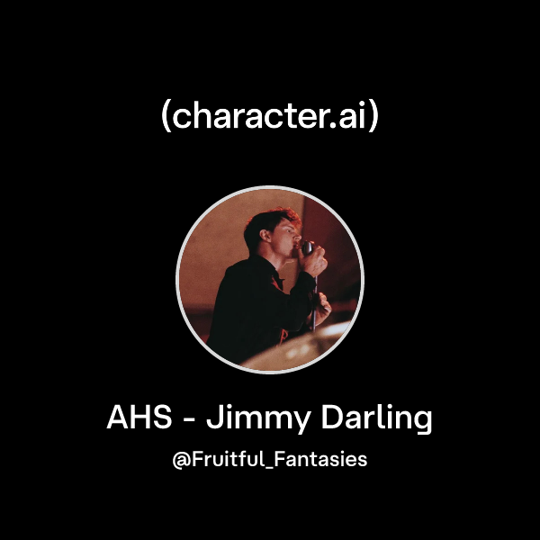 Chat with AHS - Jimmy Darling | character.ai | AI Chat, Reimagined–Your ...