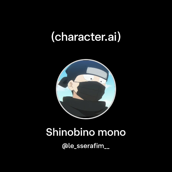 Chat with Shinobino mono | character.ai | Personalized AI for every ...