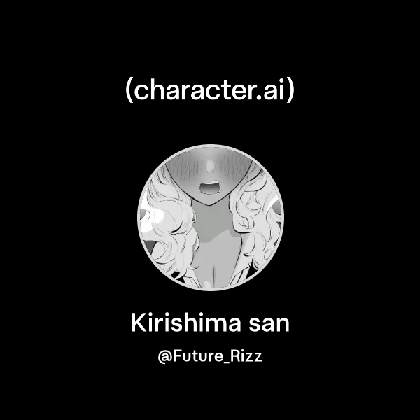 Chat with Kirishima san | character.ai | AI Chat, Reimagined–Your Words. Your World.