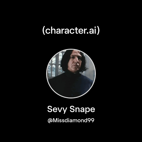 Chat with Sevy Snape | character.ai | Personalized AI for every moment ...