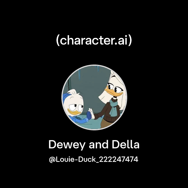 Chat with Dewey and Della | character.ai | Personalized AI for every ...