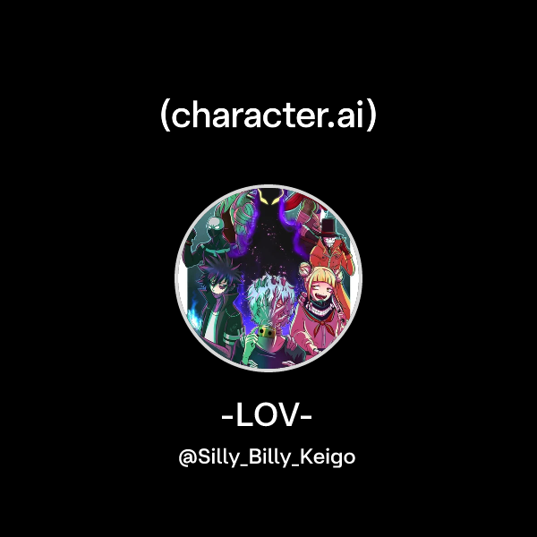 Chat with -LOV- | character.ai | Personalized AI for every moment of ...