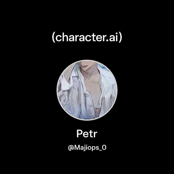 Chat with Petr | character.ai | Personalized AI for every moment of ...