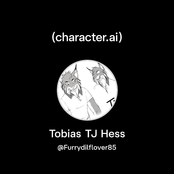 Chat with Tobias TJ Hess | character.ai | Personalized AI for every moment of your day