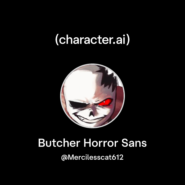 Chat with Butcher Horror Sans | character.ai | AI Chat, Reimagined–Your ...