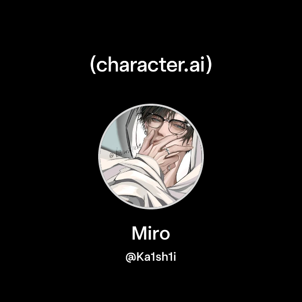 Chat with Miro | character.ai | Personalized AI for every moment of ...