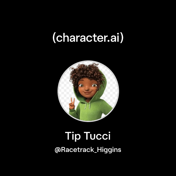 Chat with Tip Tucci | character.ai | AI Chat, Reimagined–Your Words ...