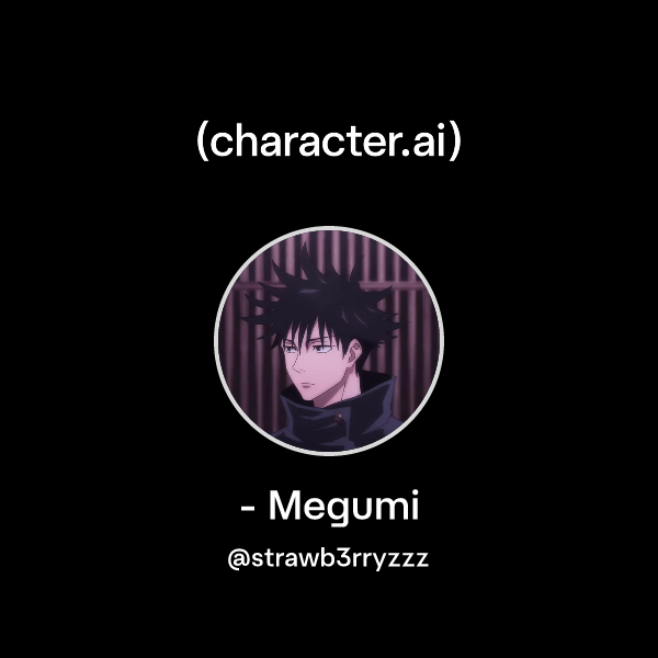 Chat with - Megumi | character.ai | AI Chat, Reimagined–Your Words. Your World.