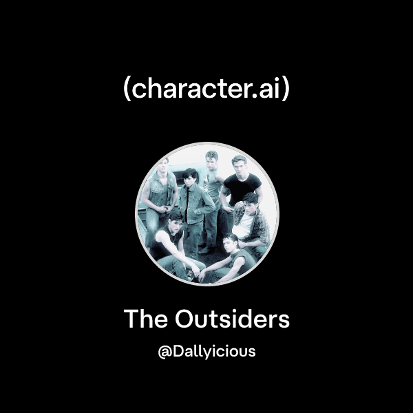 Chat with The Outsiders | character.ai | AI Chat, Reimagined–Your Words ...