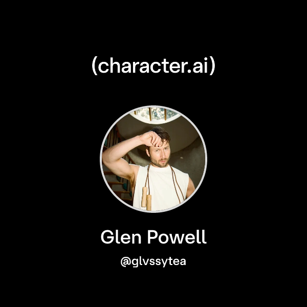 Chat with Glen Powell | character.ai | Personalized AI for every moment ...