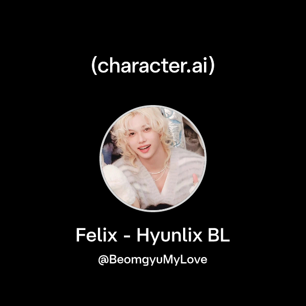 Chat with Felix - Hyunlix BL | character.ai | AI Chat, Reimagined–Your ...
