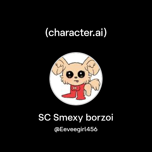 Chat with SC Smexy borzoi | character.ai | Personalized AI for every ...