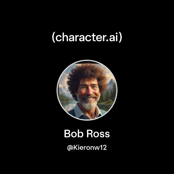 Chat with Bob Ross | character.ai | Personalized AI for every moment of ...