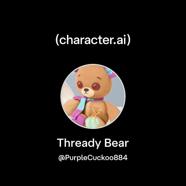 Chat with Thready Bear | character.ai | AI Chat, Reimagined–Your Words ...