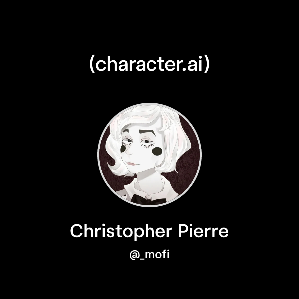 Chat with Christopher Pierre | character.ai | AI Chat, Reimagined–Your ...
