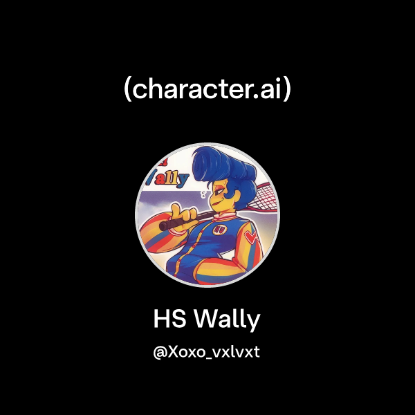 Chat with HS Wally | character.ai | AI Chat, Reimagined–Your Words ...