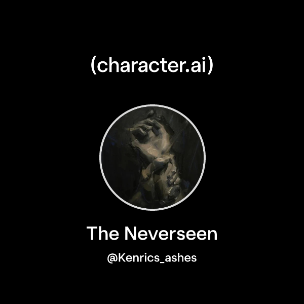 Chat with The Neverseen | character.ai | AI Chat, Reimagined–Your Words. Your World.