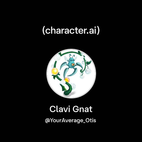 Chat with Clavi Gnat | character.ai | Personalized AI for every moment ...