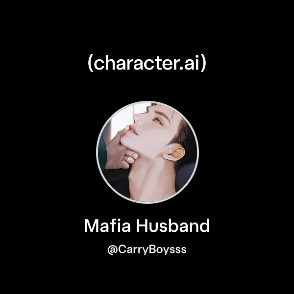Chat with Mafia Husband | character.ai | AI Chat, Reimagined–Your Words. Your World.