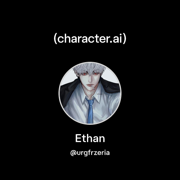 Chat with Ethan | character.ai | AI Chat, Reimagined–Your Words. Your ...