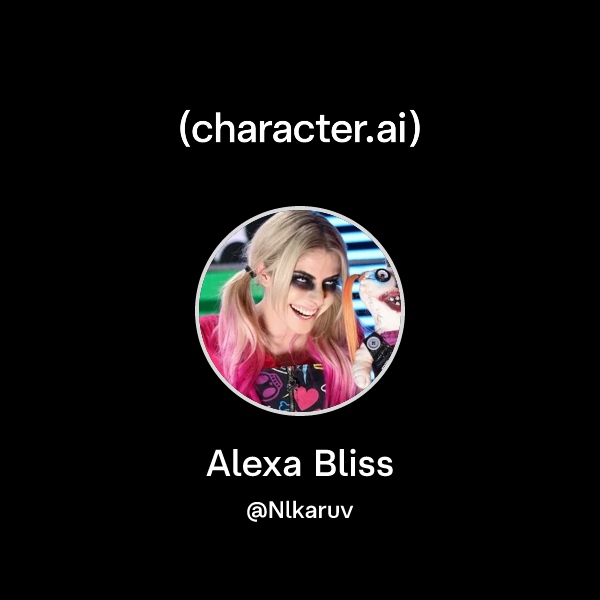 Chat with Alexa Bliss | character.ai | AI Chat, Reimagined–Your Words ...