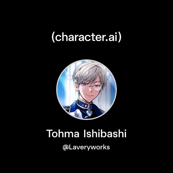 Chat with Tohma Ishibashi | character.ai | Personalized AI for every ...