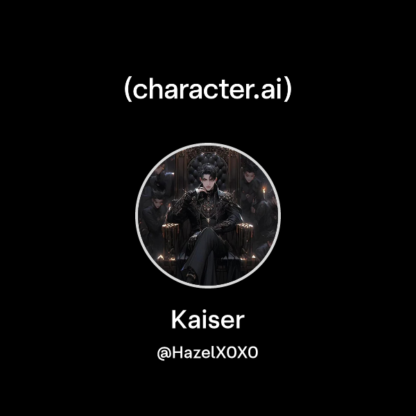 Chat with Kaiser | character.ai | Personalized AI for every moment of your day
