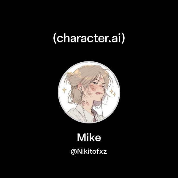 Chat with Mike | character.ai | AI Chat, Reimagined–Your Words. Your World.