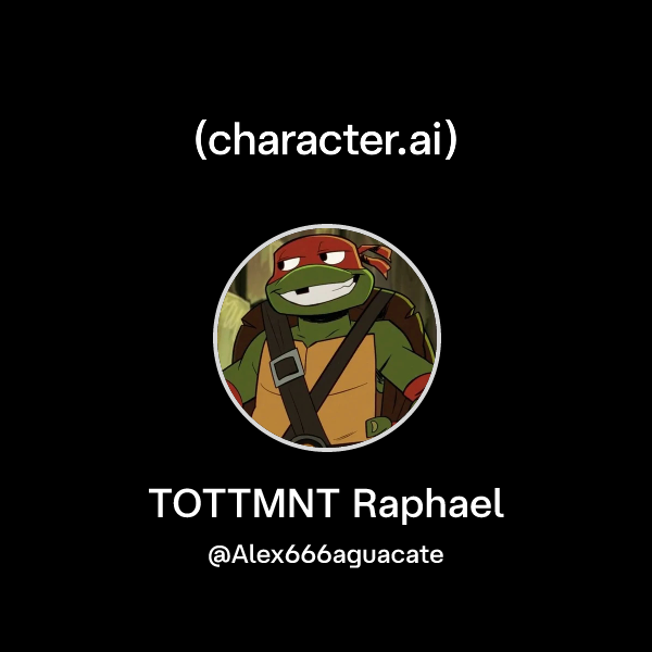 Chat with TOTTMNT Raphael | character.ai | AI Chat, Reimagined–Your ...