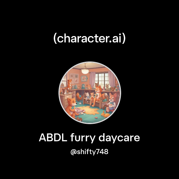 Chat with ABDL furry daycare | character.ai | AI Chat, Reimagined–Your Words. Your World.