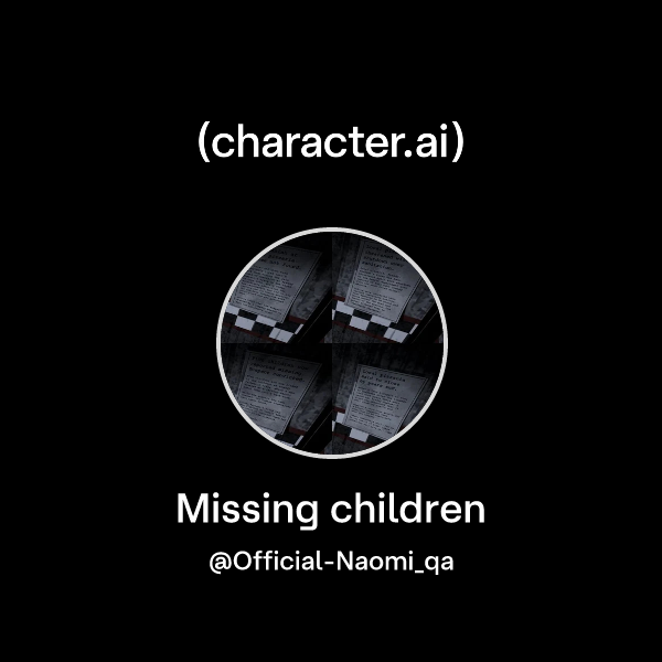 Chat with Missing children | character.ai | AI Chat, Reimagined–Your ...
