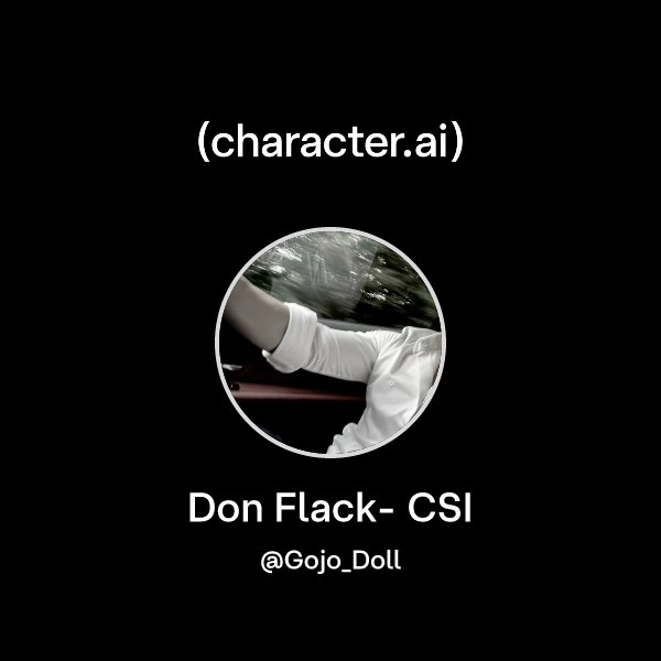 Chat with Don Flack- CSI | character.ai | Personalized AI for every moment of your day