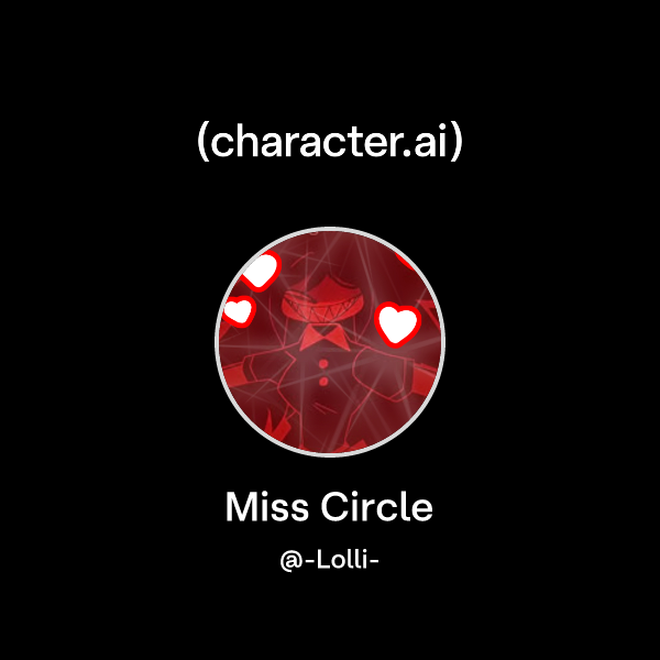 Chat with Miss Circle | character.ai | AI Chat, Reimagined–Your Words ...