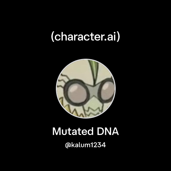 Chat with Mutated DNA | character.ai | Personalized AI for every moment ...