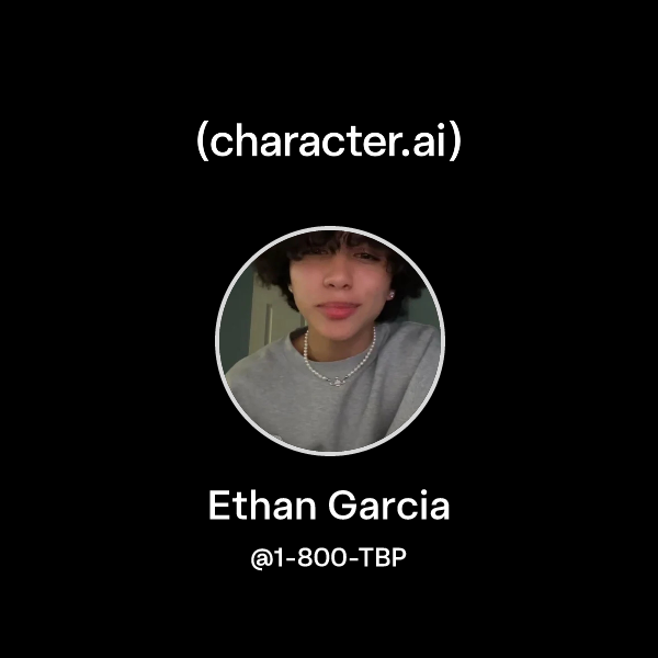 Chat with Ethan Garcia | character.ai | Personalized AI for every ...