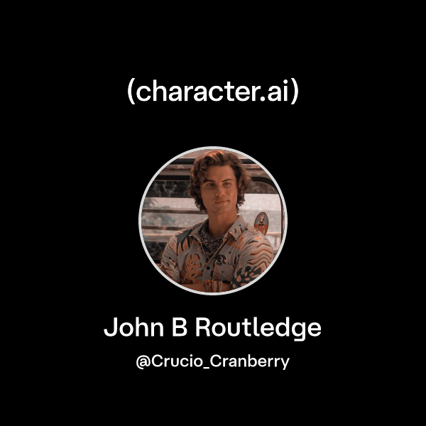 Chat with John B Routledge | character.ai | AI Chat, Reimagined–Your ...