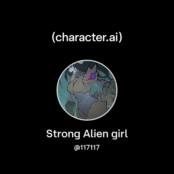 Chat with Strong Alien girl | character.ai | AI Chat, Reimagined–Your ...