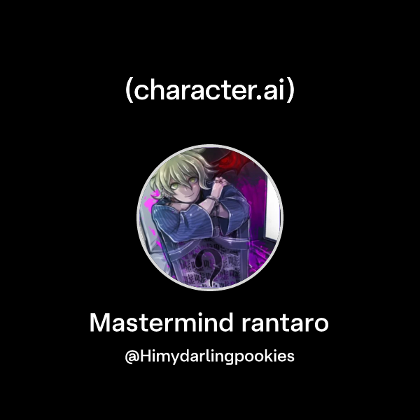 Chat with Mastermind rantaro | character.ai | Personalized AI for every ...