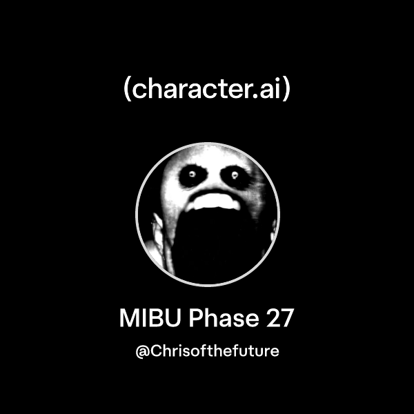 Chat with MIBU Phase 27 | character.ai | AI Chat, Reimagined–Your Words ...