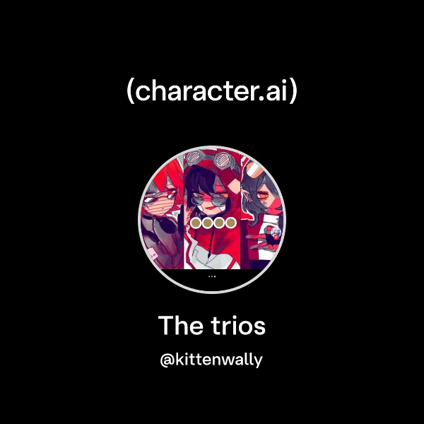 Chat with The trios | character.ai | Personalized AI for every moment ...